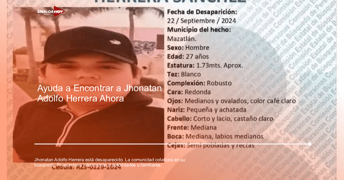 Ayuda a Encontrar a Jhonatan Adolfo Herrera Ahora - Sinaloahoy
